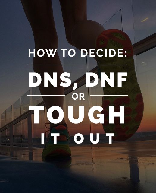 When to DNS, DNF or Push Through Your Big Race