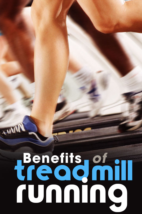 10 Benefits of Treadmill Running | Why You Should Incorporate It ...