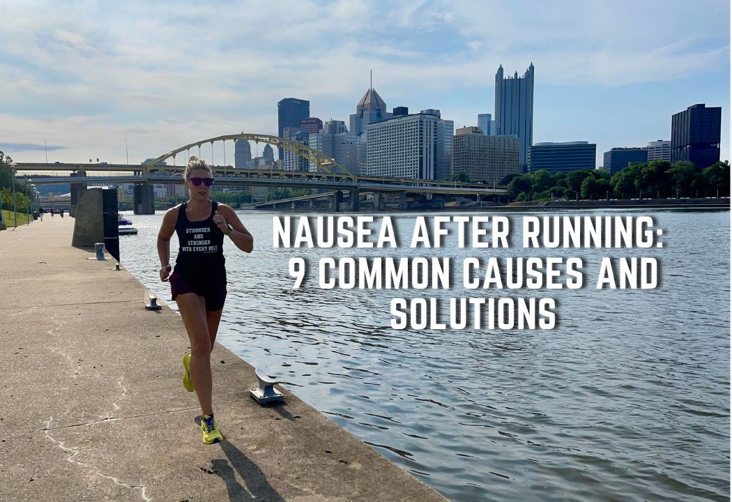 Nausea After Running: 9 Common Causes and Solutions